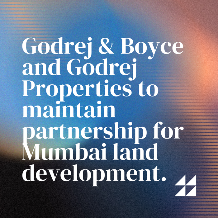 Godrej & Boyce and Godrej Properties to maintain partnership for Mumbai ...