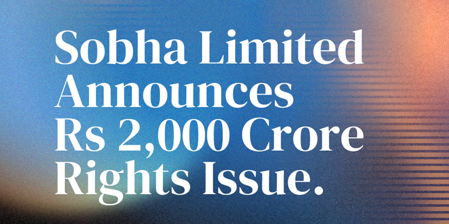 Sobha Limited Announces Rs 2,000 Crore Rights Issue